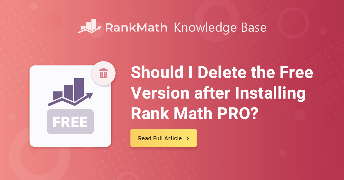 Should I Delete the Free Version After Installing Rank Math PRO? » Rank ...