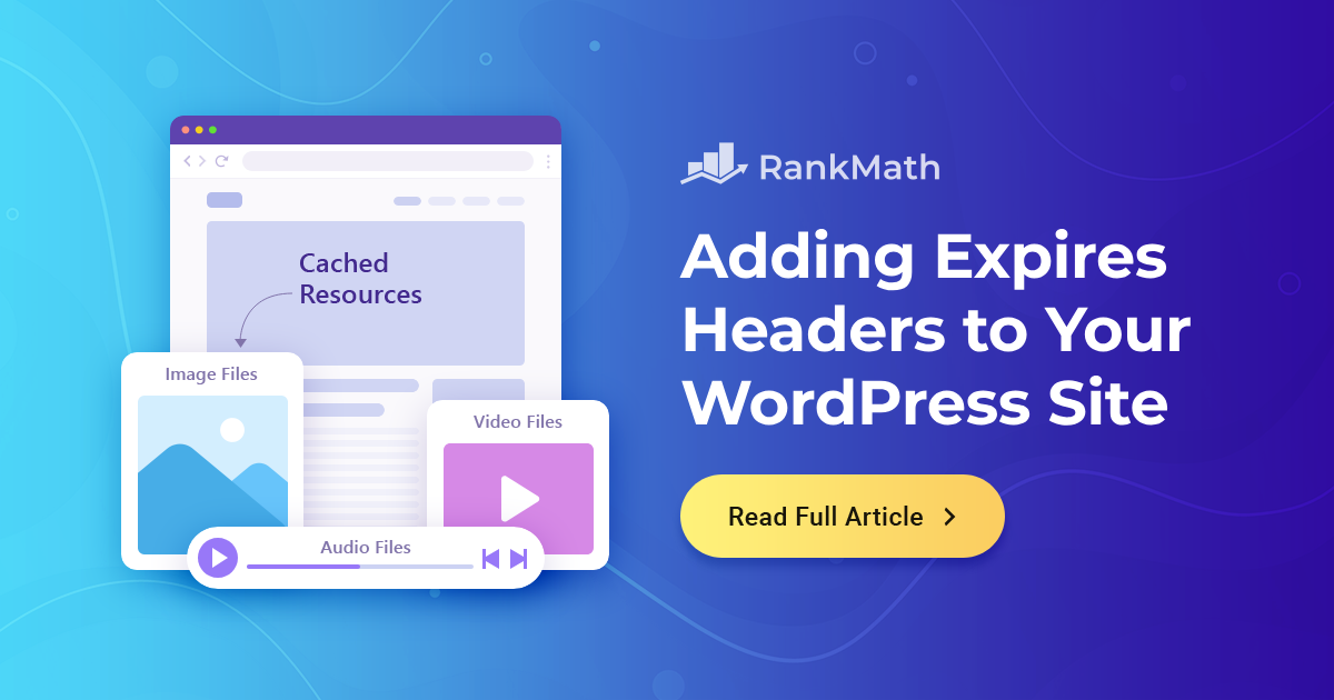 How to Add Expires Headers to Your WordPress Website » Rank Math