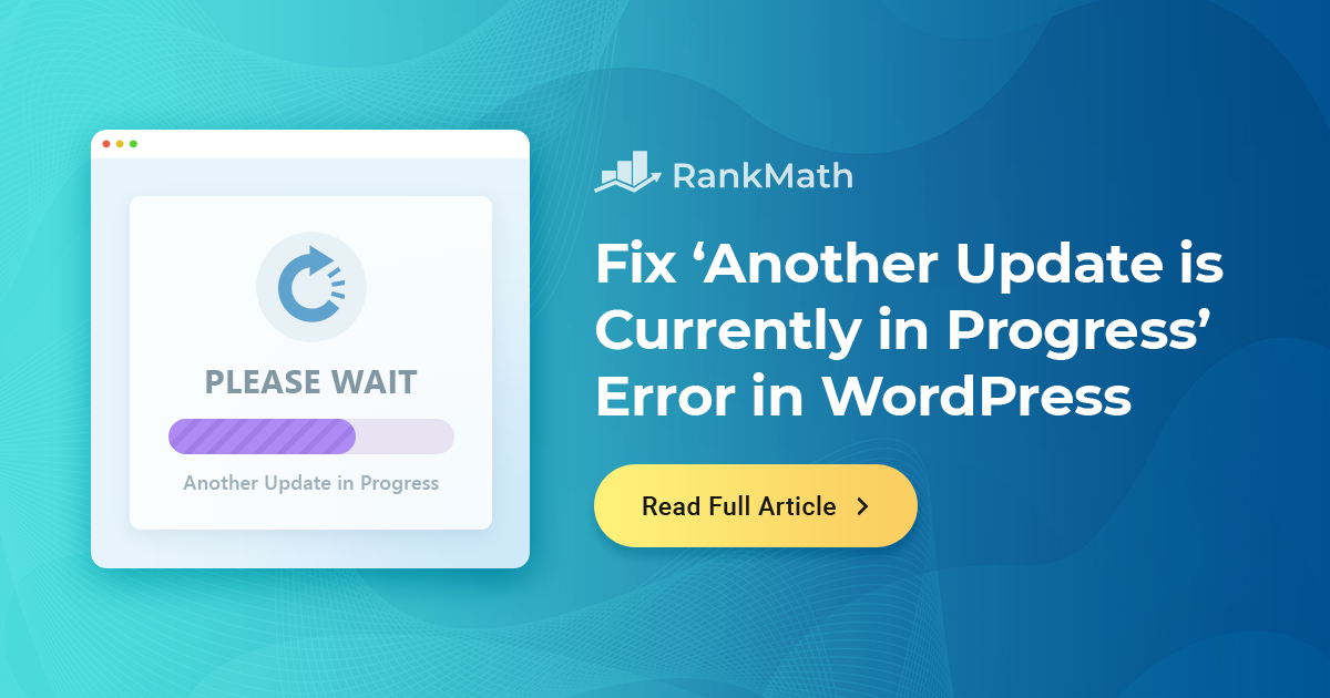 How to Fix 'Another Update is Currently in Progress' Error in WordPress ...