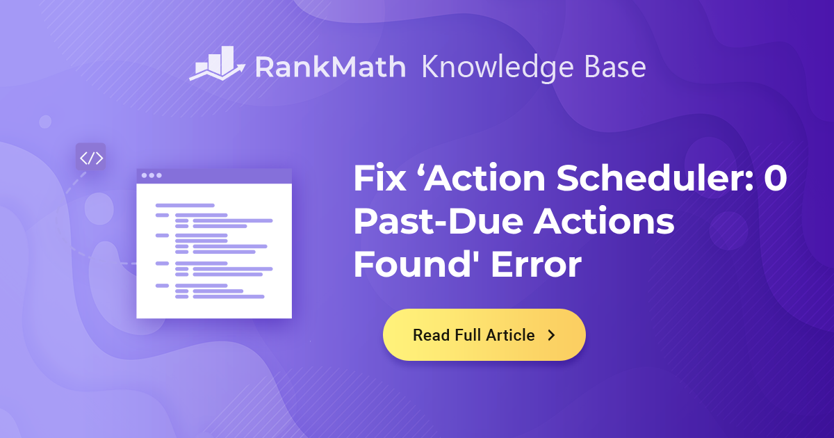 How to Fix ‘Action Scheduler: 0 past-due actions found; something may ...