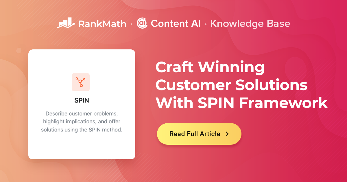 How to Craft Winning Customer Solutions With SPIN Framework