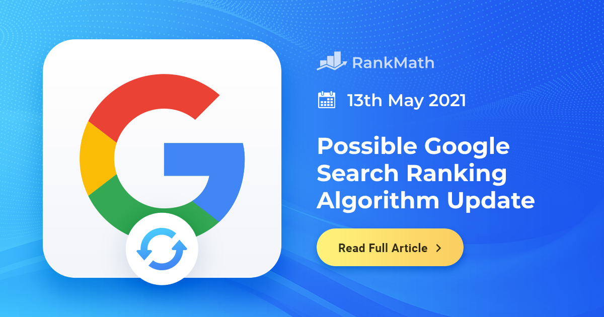 Possible Google Search Ranking Algorithm Update Mid-May 2021 » Rank Math