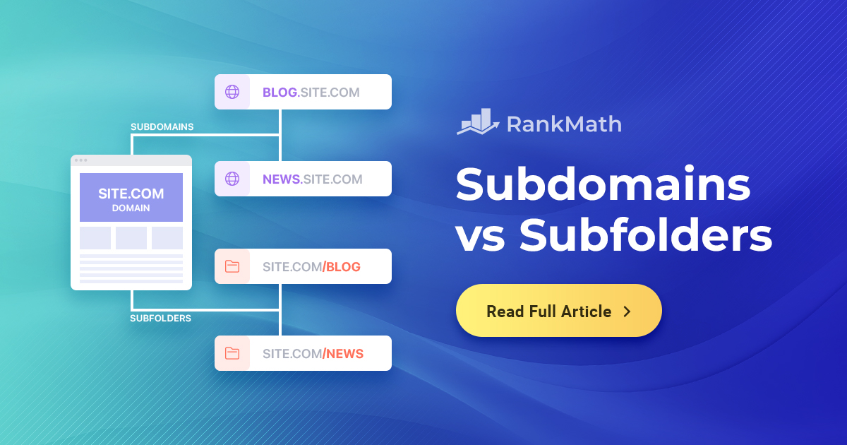 Subdomains vs. Subfolders: Best Site Structure for SEO