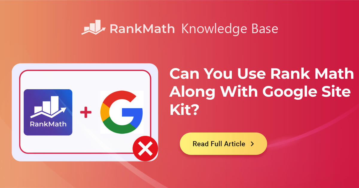Can You Use Rank Math Along With Google Site Kit? » Rank Math
