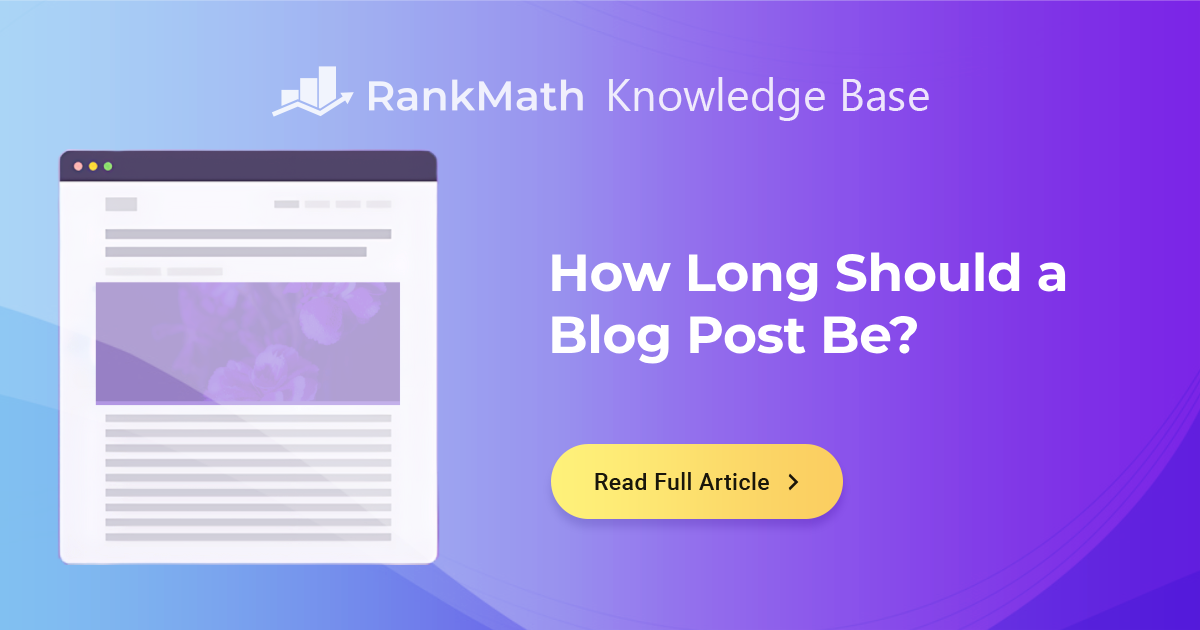 How Long Should a Blog Post Be? » Rank Math