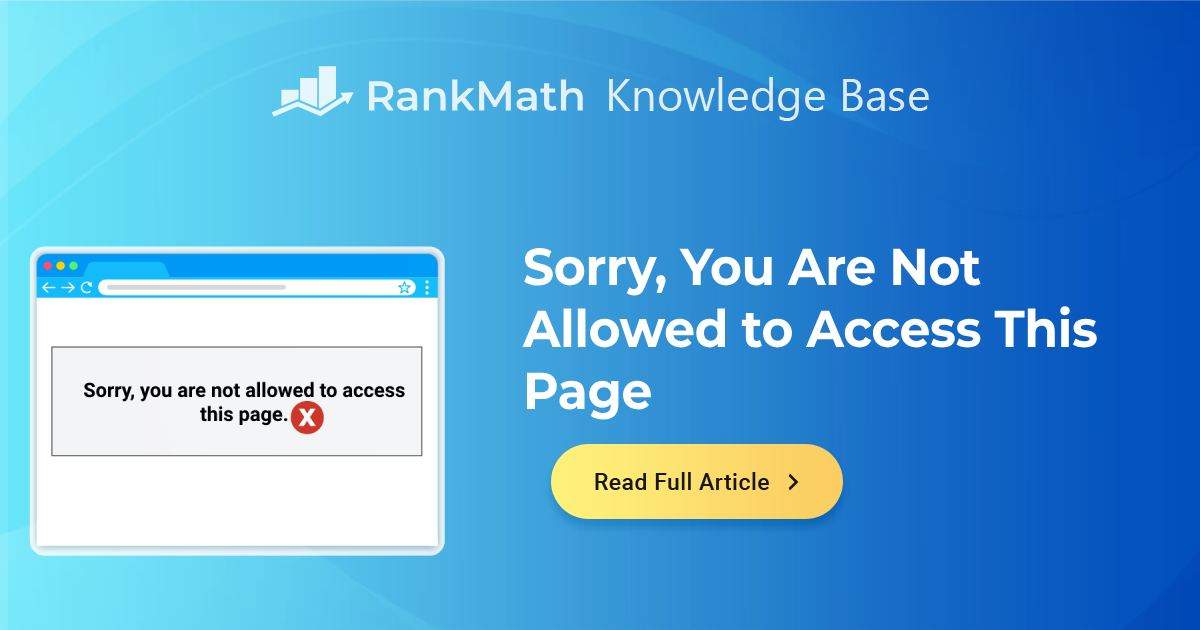 Sorry, You Are Not Allowed to Access This Page » Rank Math