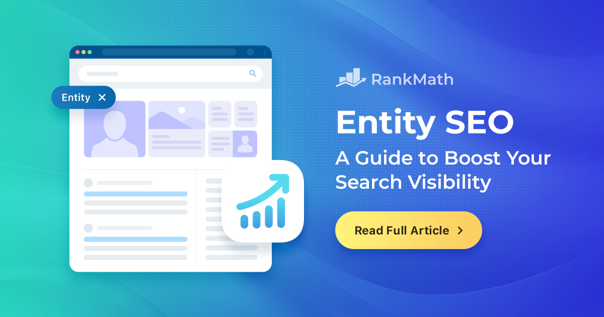 Entity SEO: An Ultimate Guide to Boost Your Search Visibility » Rank Math