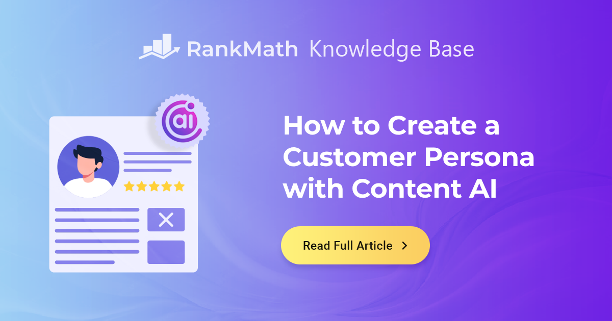 How to Create a Customer Persona with Content AI » Rank Math