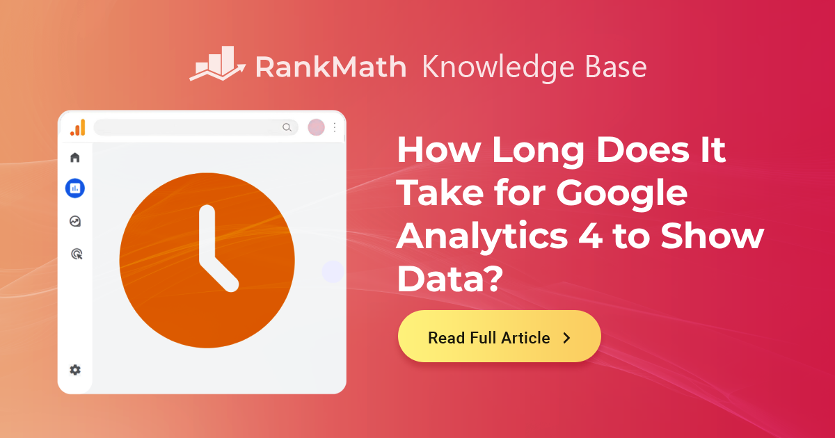 How Long Does It Take for Google Analytics 4 to Show Data? » Rank Math