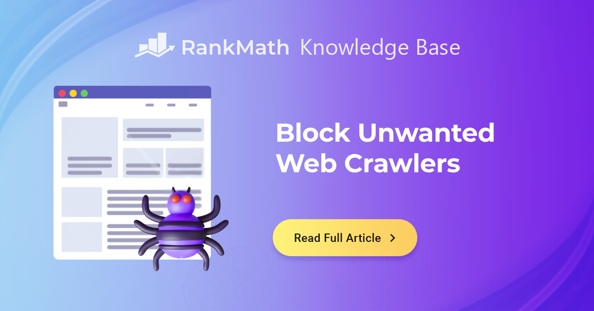 How to Block Unwanted Web Crawlers from Your Site » Rank Math
