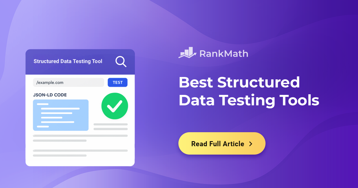 5 Best Structured Data Testing Tools to Validate Your Schema » Rank Math